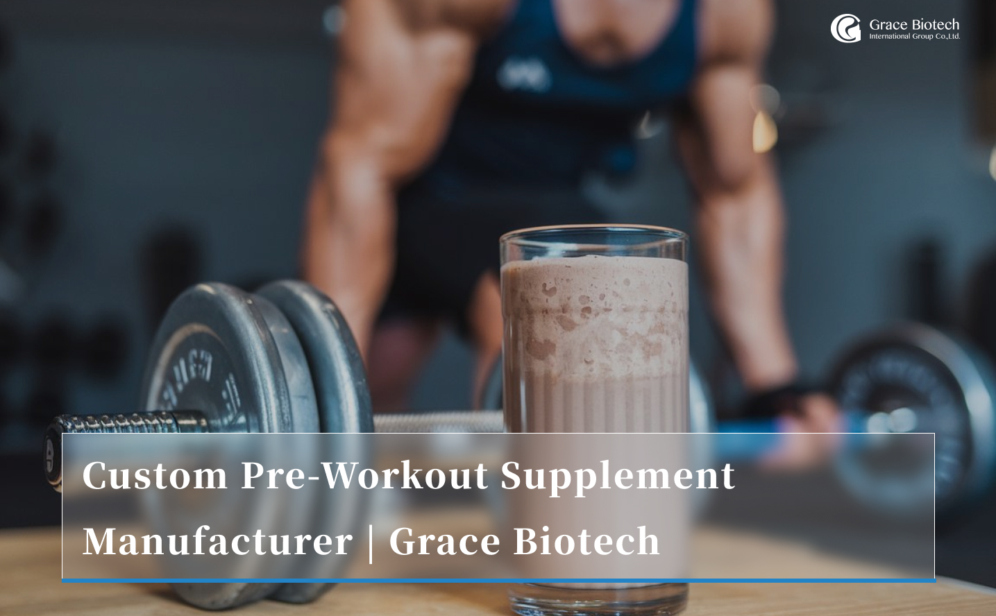 Pre-Workout Supplement Manufacturers – Custom & Private Label