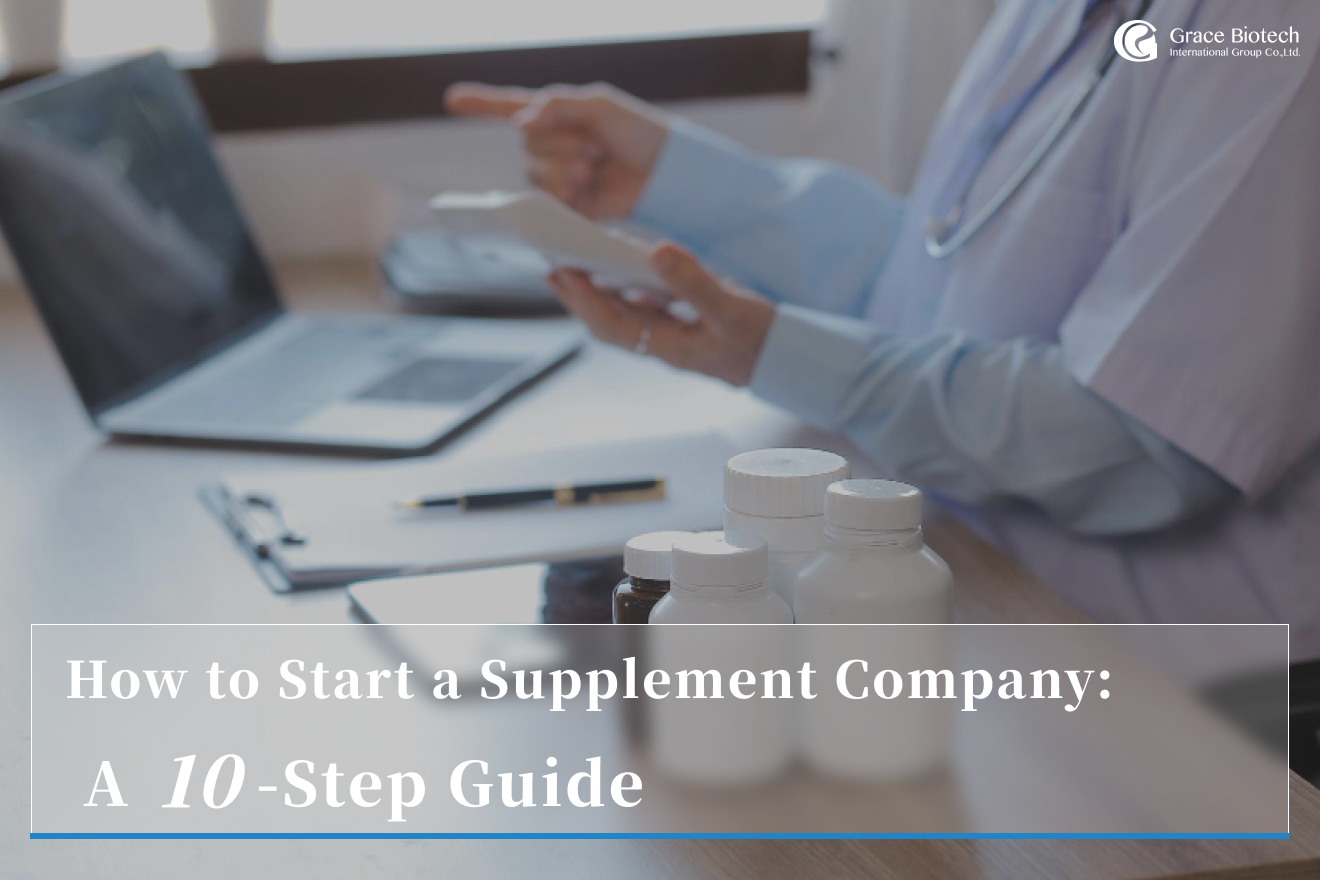 How to Start a Supplement Company from Scratch: 10 Steps